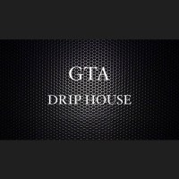 GTA DRIP HOUSE